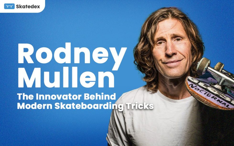 Rodney Mullen: The Innovator Behind Modern Skateboarding Tricks - Skatedex