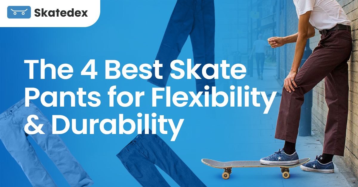 The 4 Best Skate Pants for Flexibility and Durability - Skatedex